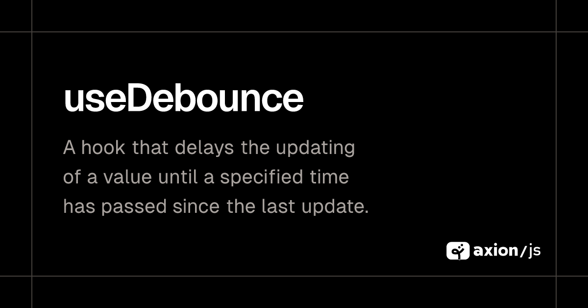 useDebounce - axionjs