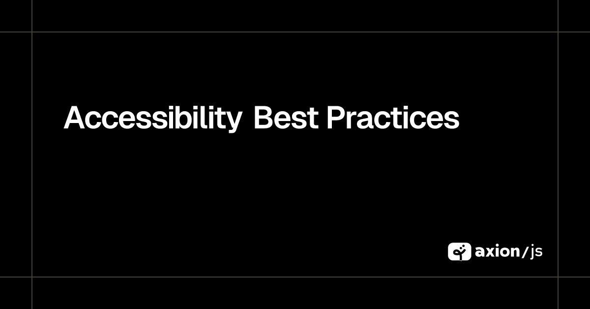 Accessibility Best Practices - axionjs