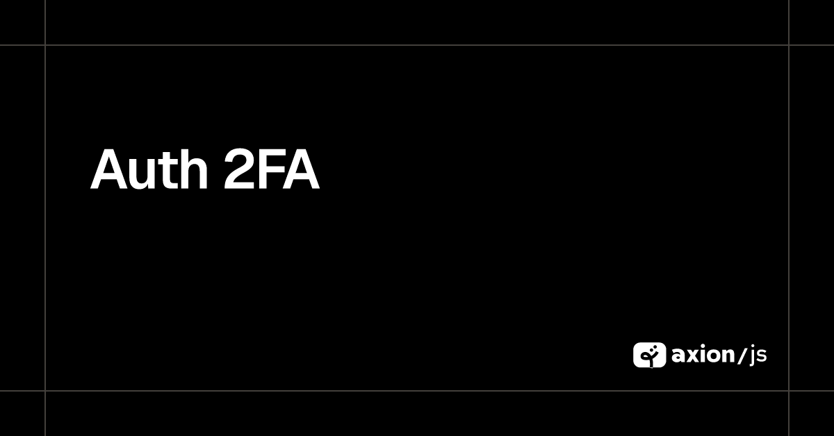 Auth 2FA - axionjs