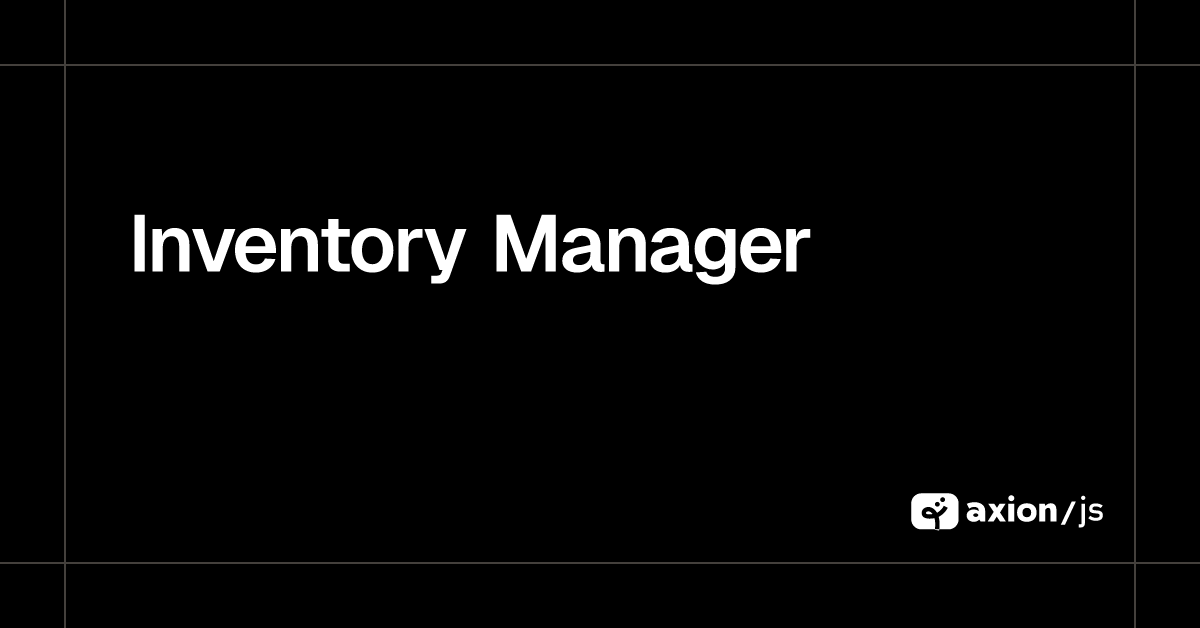 Inventory Manager - axionjs